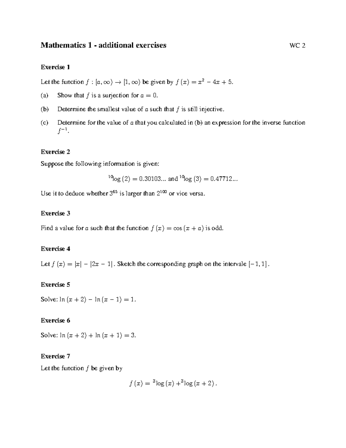 WC 2 opgaven Wiskunde - Mathematics 1 - additional exercises WC 2 Exercise 1 Let the functionf ...