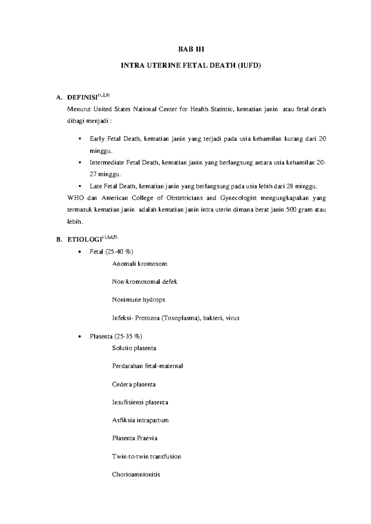 Intra Uterine Fetal Death (IUFD) - BAB III INTRA UTERINE FETAL DEATH (IUFD) A. DEFINISI(1,2,3 ...