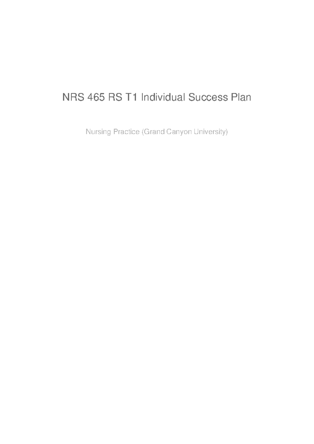 NRS 465 RS T1 Individual Success Plan for Nursing Practice - Studocu