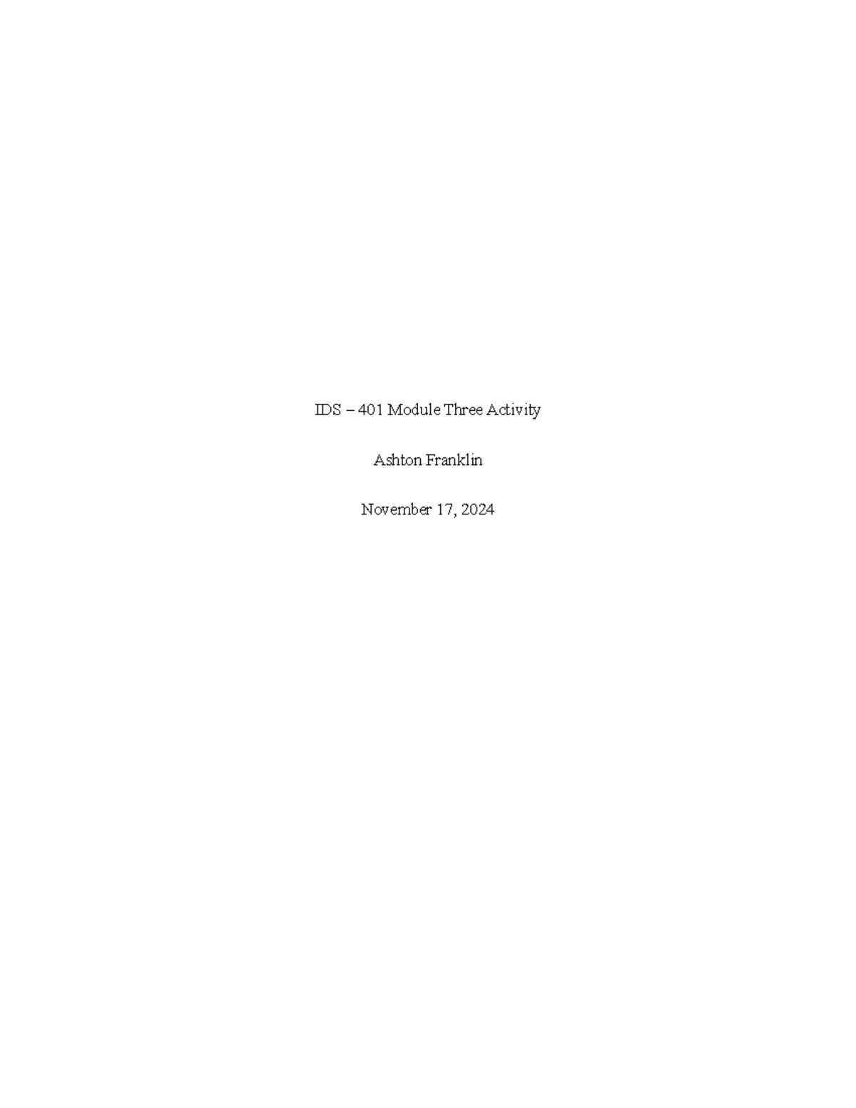 IDS 402 module 3 - IDS – 401 Module Three Activity Ashton Franklin ...