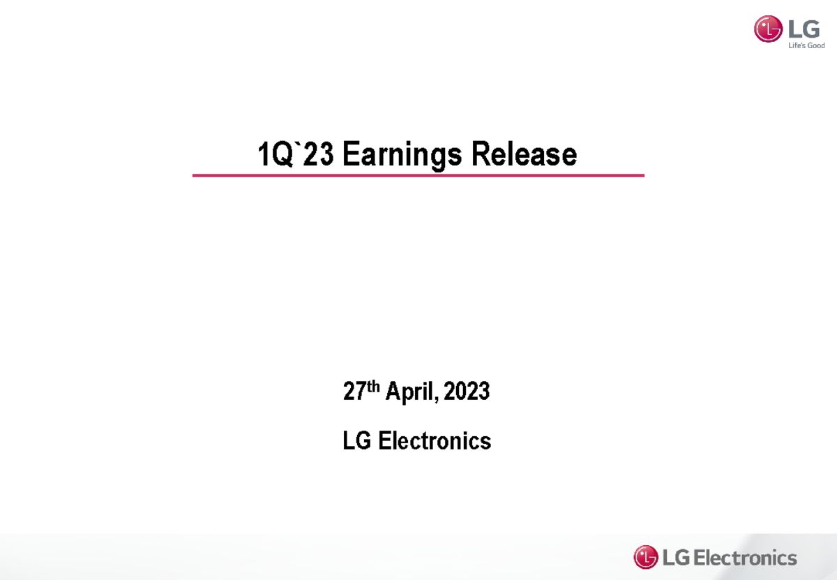 23 1Q Earning Release of LGE - 1Q`23 Earnings Release LG Electronics 27 th April, 2023 All - Studocu