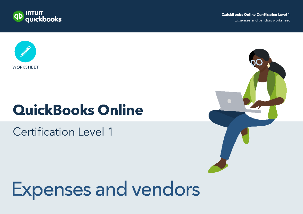 QuickBooks Online Cert Level 1: Expenses & Vendors Worksheet - Studocu