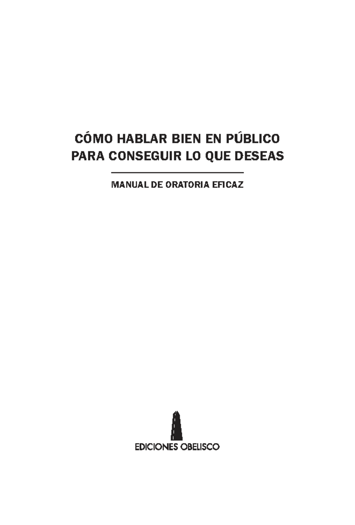 CÓMO HABLAR BIEN EN PÚBLICO: MANUAL DE ORATORIA EFICAZ - Studocu