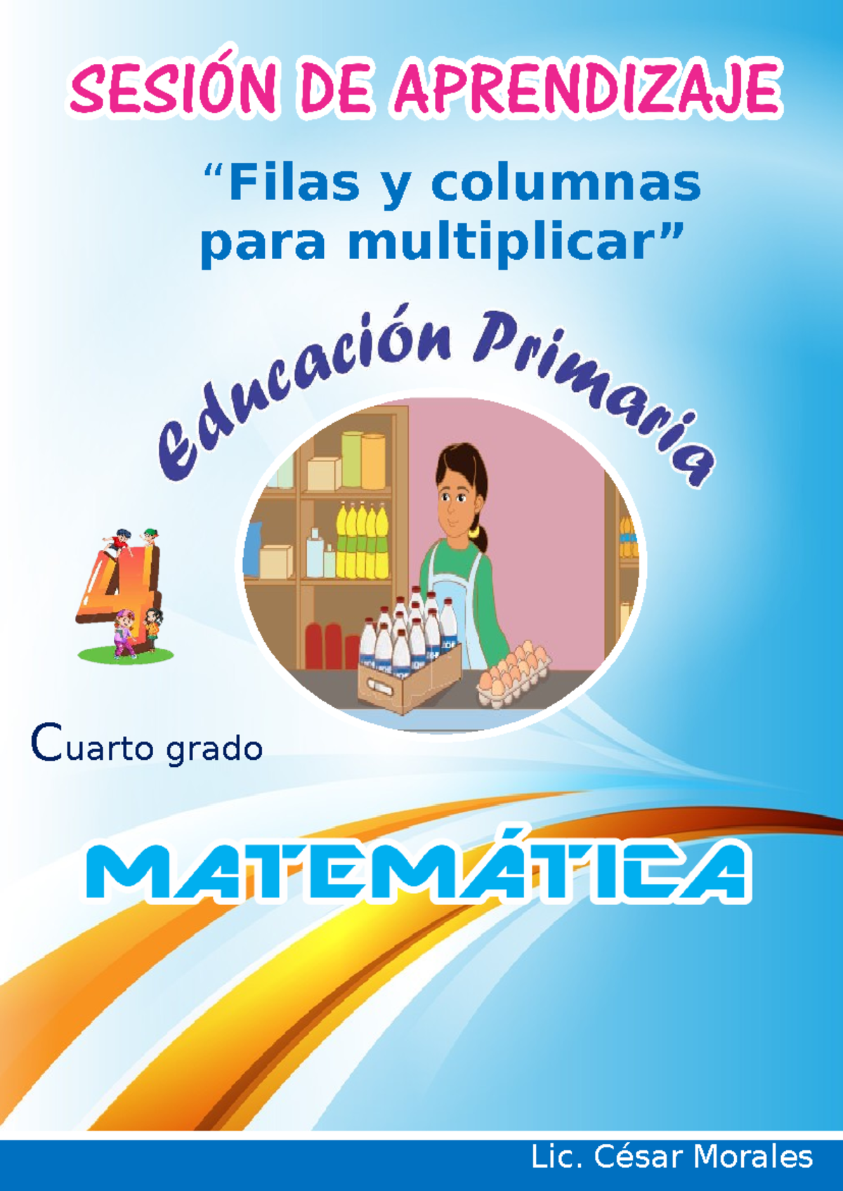 Sesión de Aprendizaje MAT. 09: Filas y Columnas para Multiplicar en 4to ...