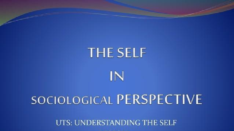 Understanding the Self: Sociological Perspectives UTS Lesson 2 - Studocu