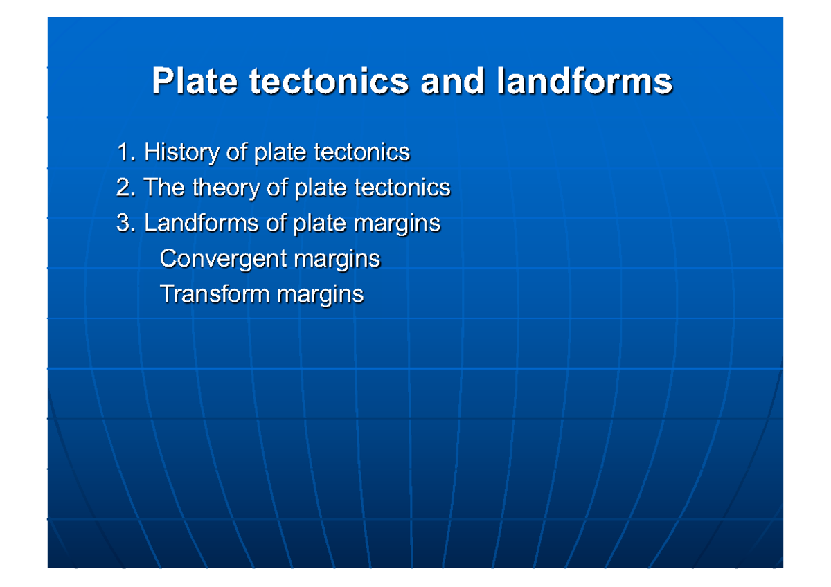 Plate Tectonics: Theory, History, and Landforms - Lecture 3 - Studocu