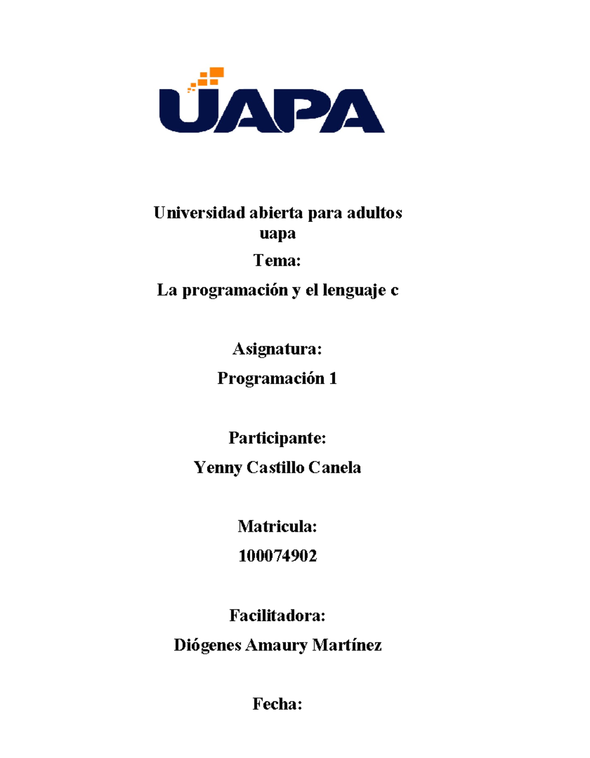 Tarea 1 de programacion 1 - Universidad abierta para adultos uapa Tema: La programación y el ...