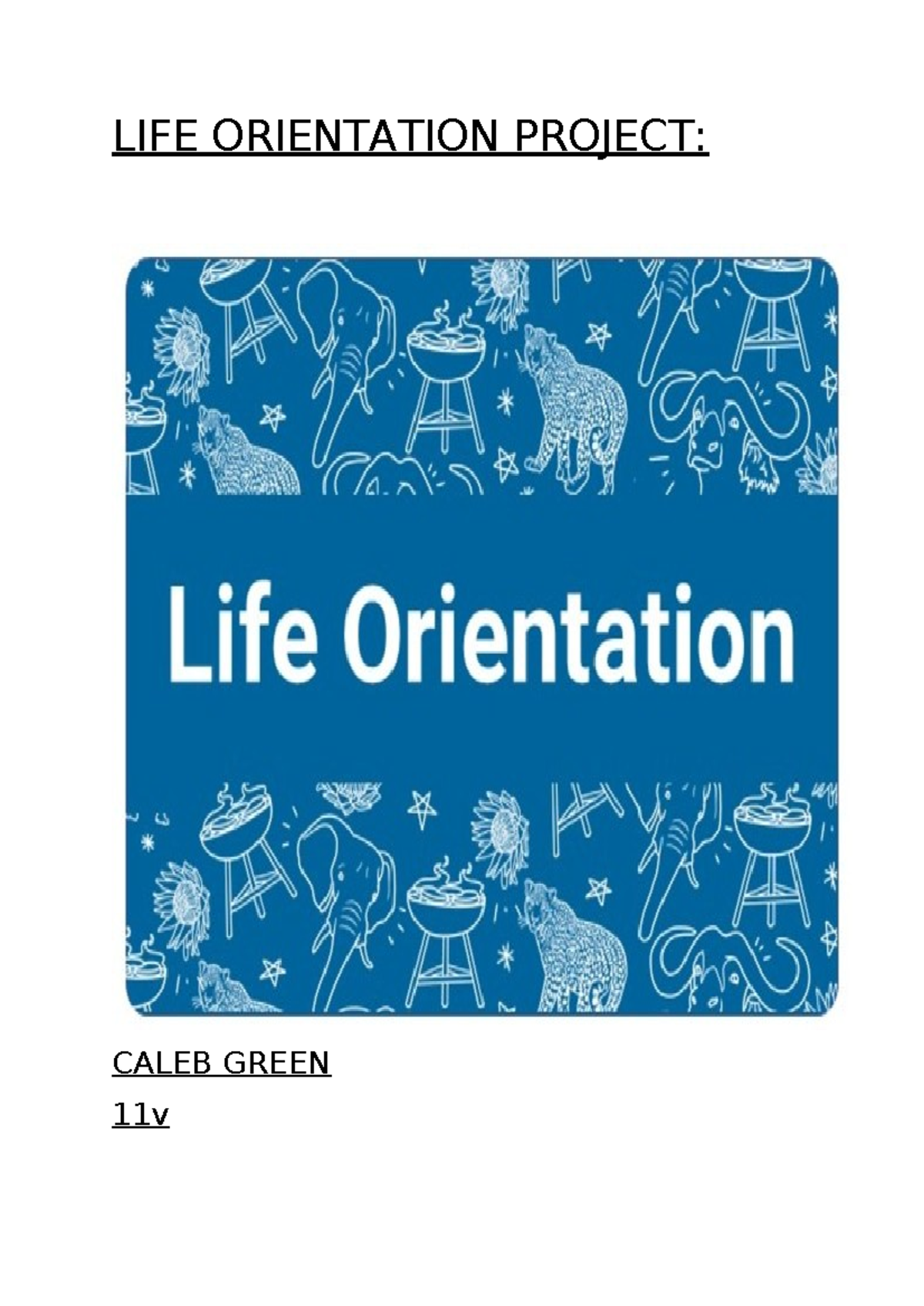 LIFE ORIENTATION PROJECT: Insights and Reflections by Caleb Green - Studocu