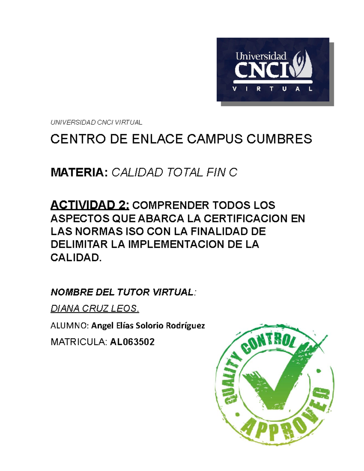 Actividad 2 Calidad Total - UNIVERSIDAD CNCI VIRTUAL CENTRO DE ENLACE CAMPUS CUMBRES MATERIA ...