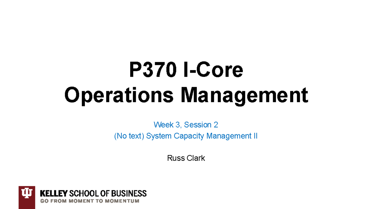 P370 Operations Management Week 3: System Capacity Analysis - Studocu