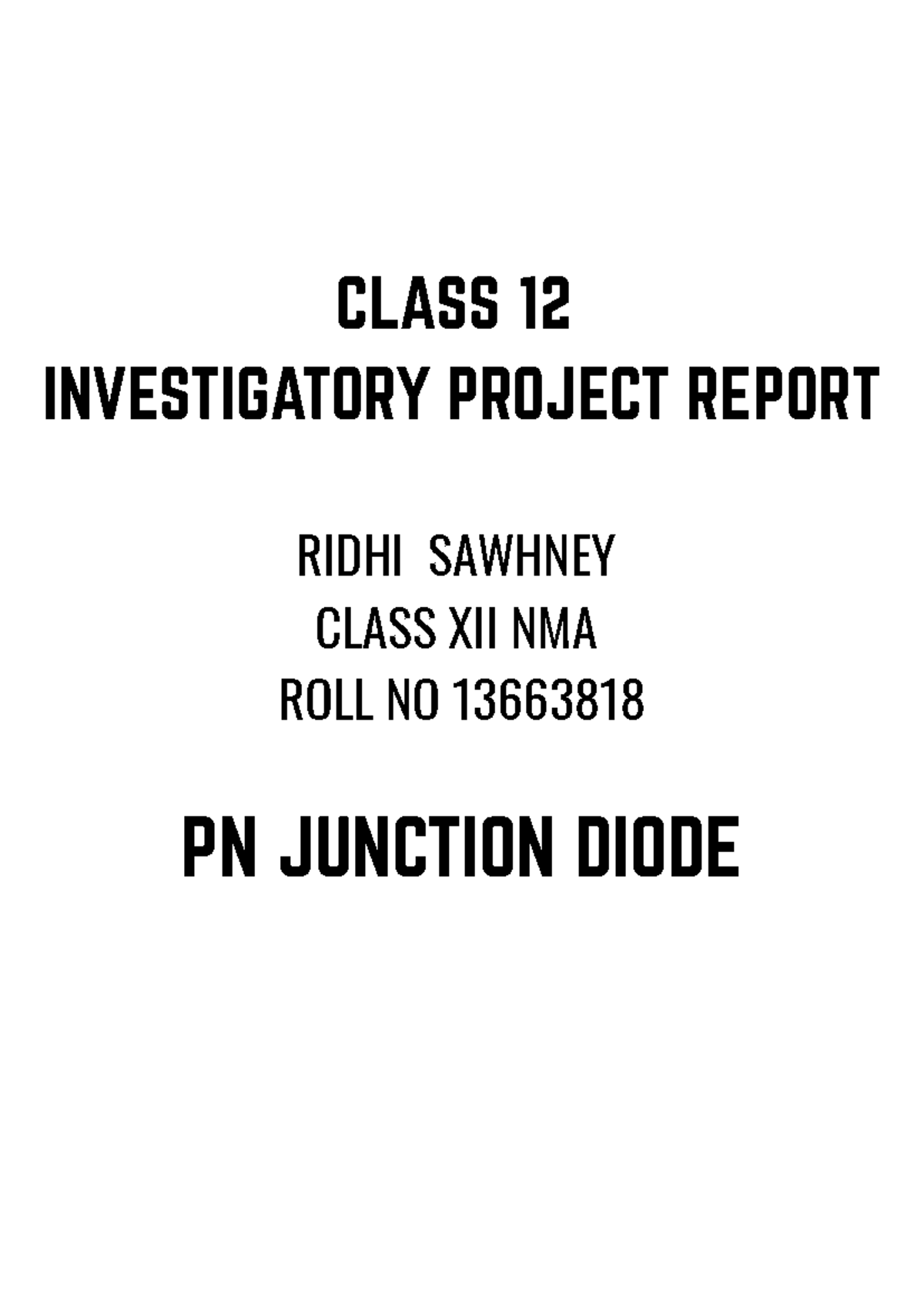 CLASS 12 INVESTIGATORY PROJECT ON PN JUNCTION DIODE - Studocu