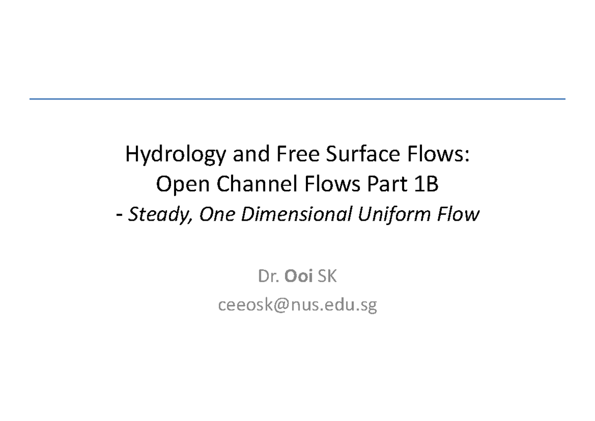 Hydrology CE3132: Open Channel Flows - Steady 1D Flow Analysis - Hydrology and Free Surface ...