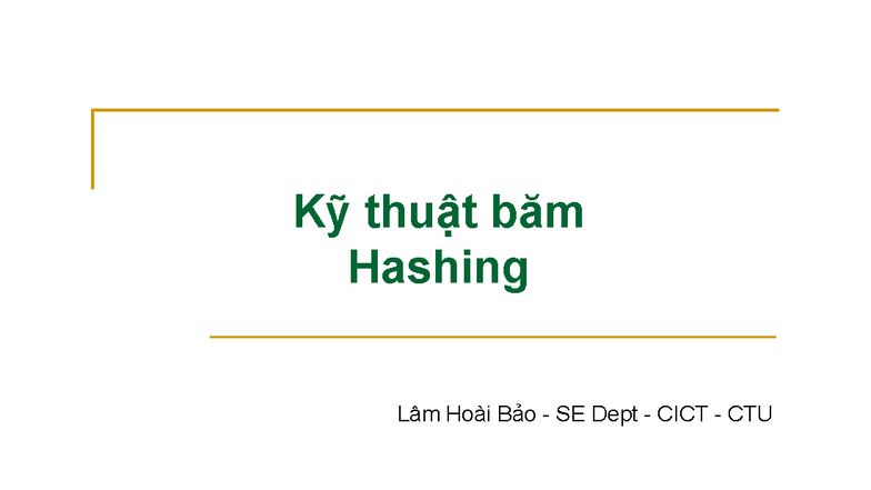 Kỹ Thuật Băm Hashing - SE Dept CICT CTU - Tóm Tắt và Phương Pháp - Studocu