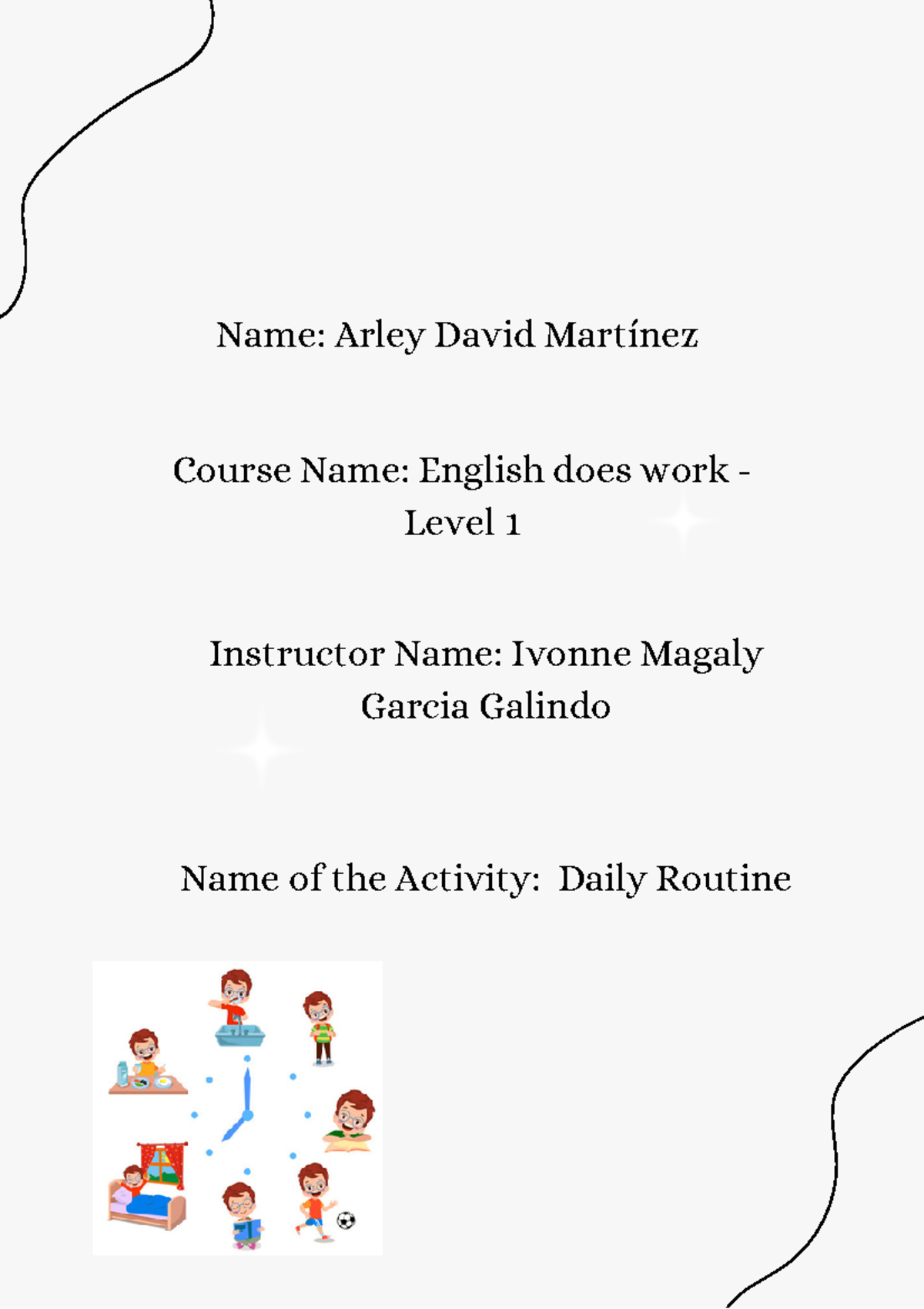 My Daily Routine - Ingles - Name: Arley David Martínez Course Name ...