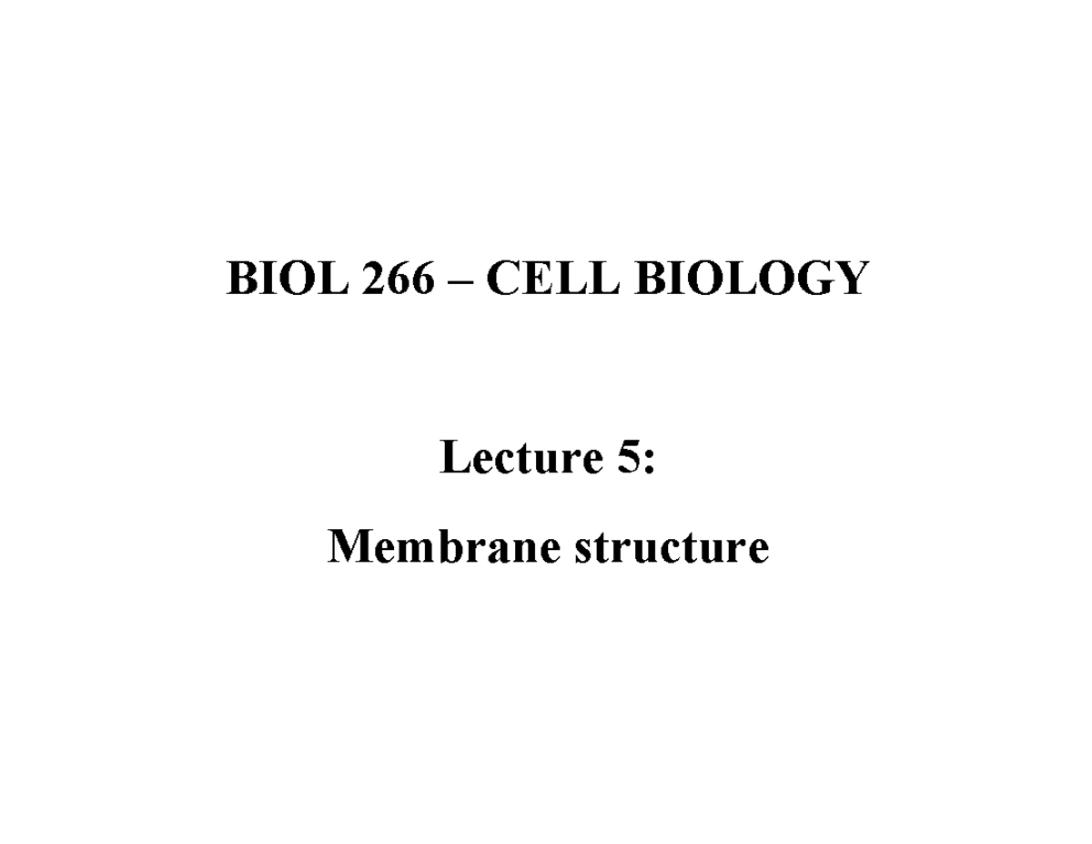 Lecture 5 - powerpoint - BIOL 266 CELL BIOLOGY Lecture 5: Membrane ...