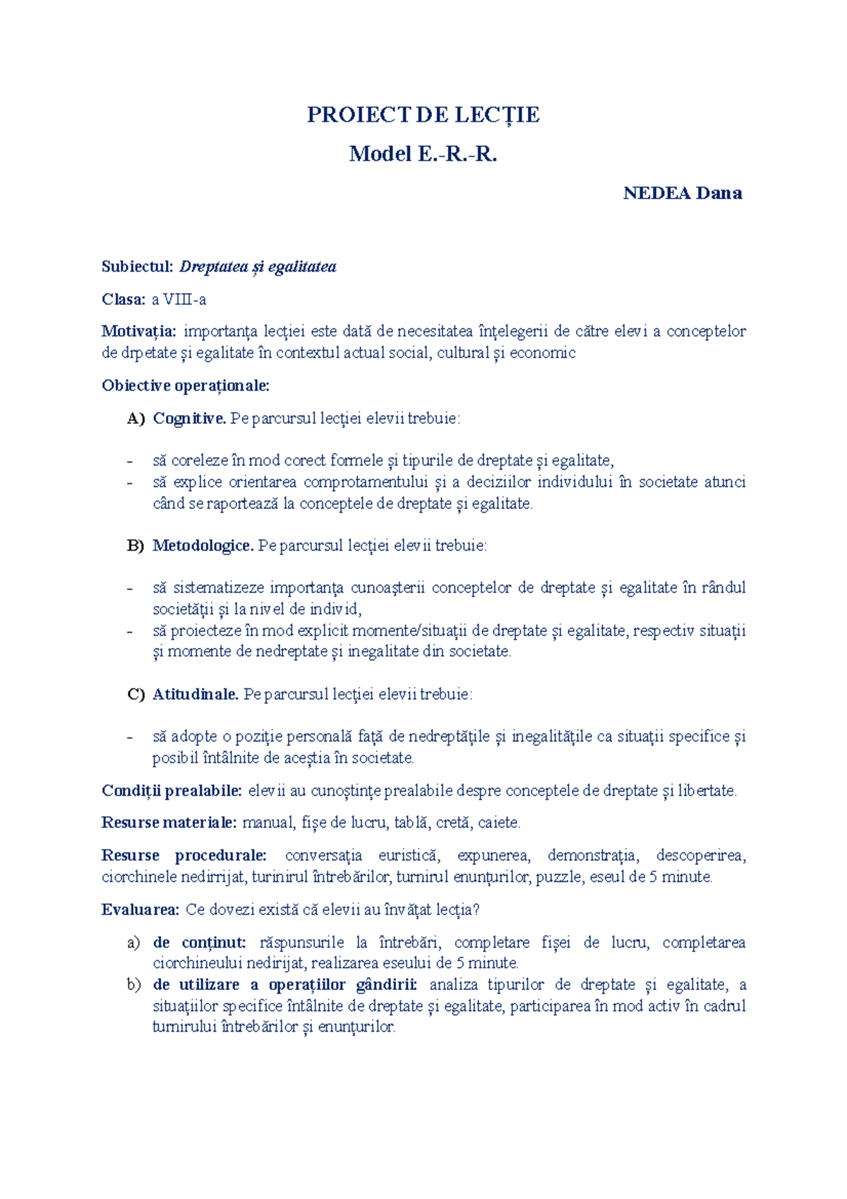 Proiect de lectie E-R-R - PROIECT DE LECȚIE Model E.-R.-R. NEDEA Dana Subiectul: Dreptatea și ...