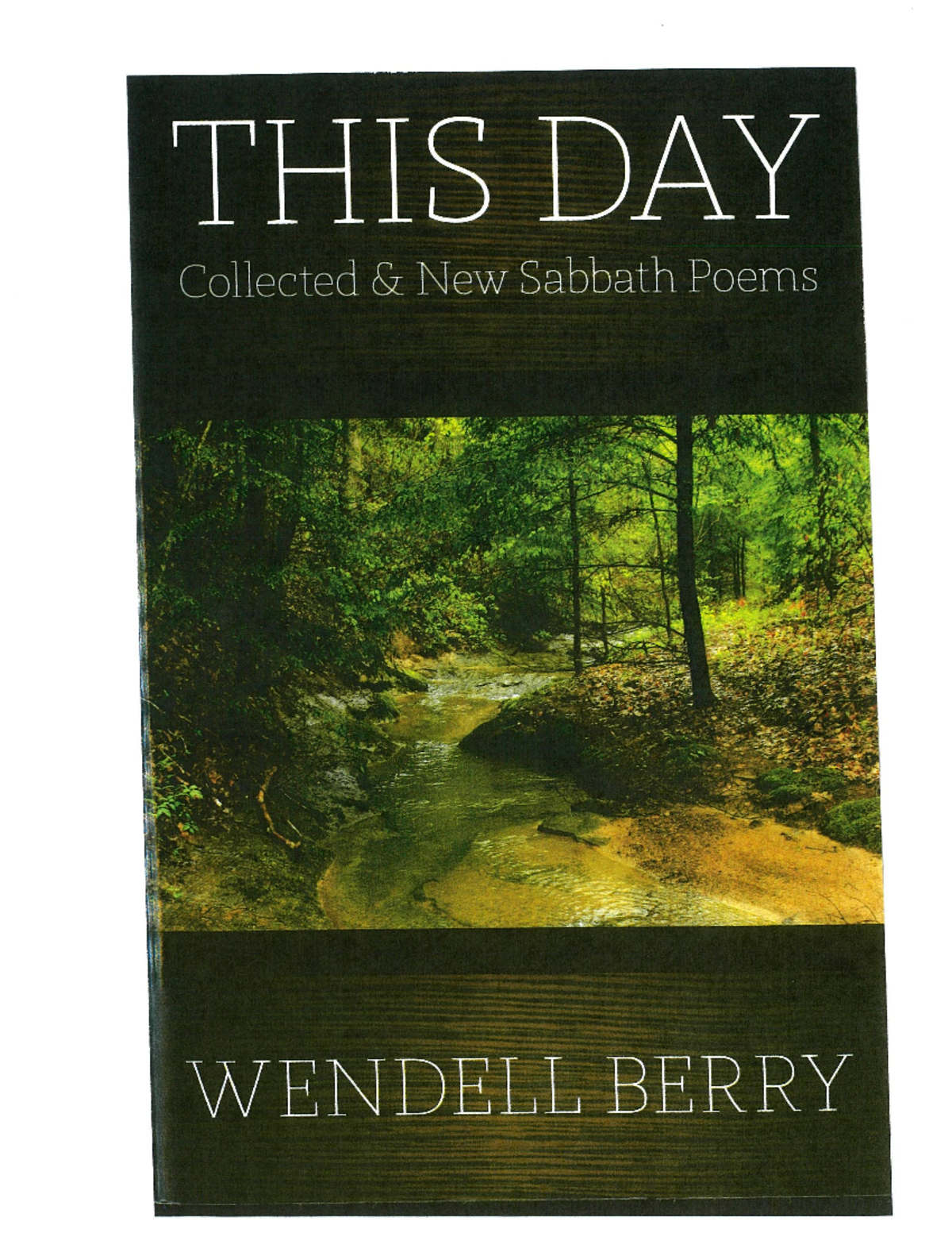 This Day: Collected Sabbath Poems by Wendell Berry (EENG-1223) - Studocu