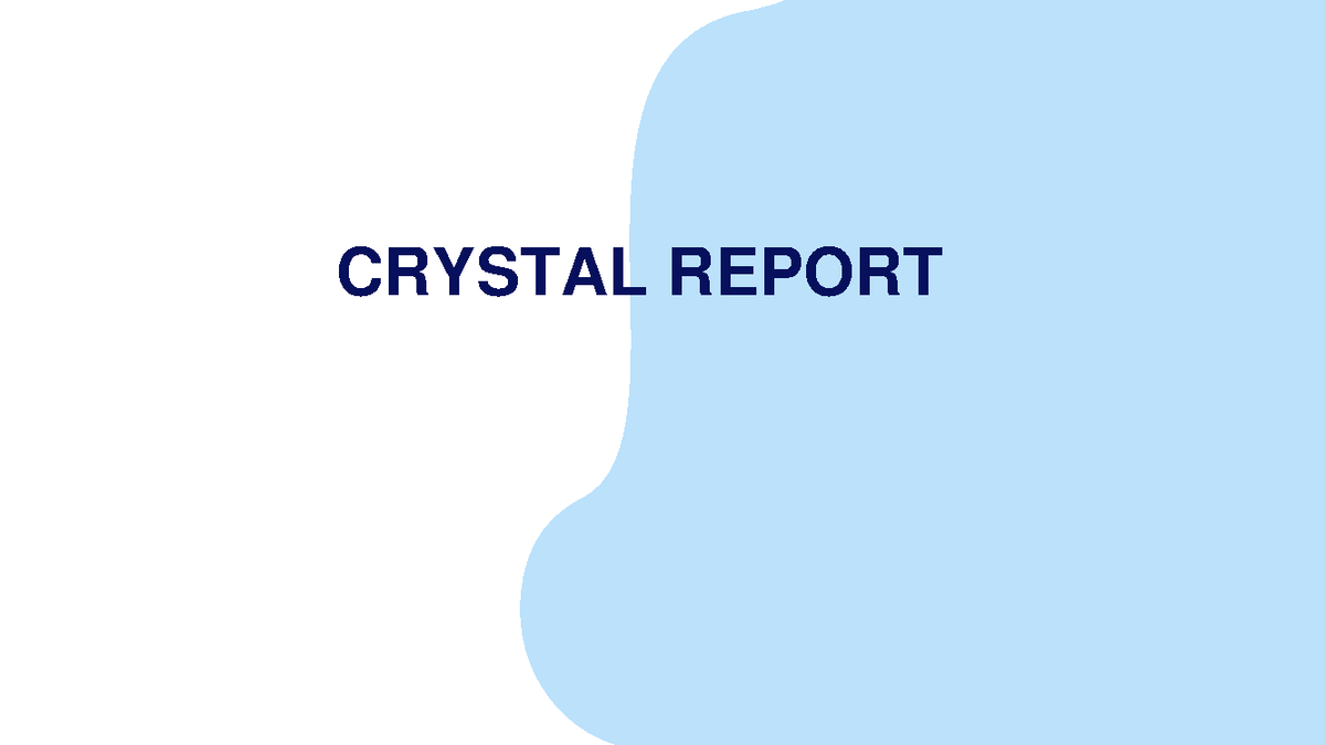 CR - Hướng dẫn sử dụng Crystal Report cho tạo báo cáo - Studocu