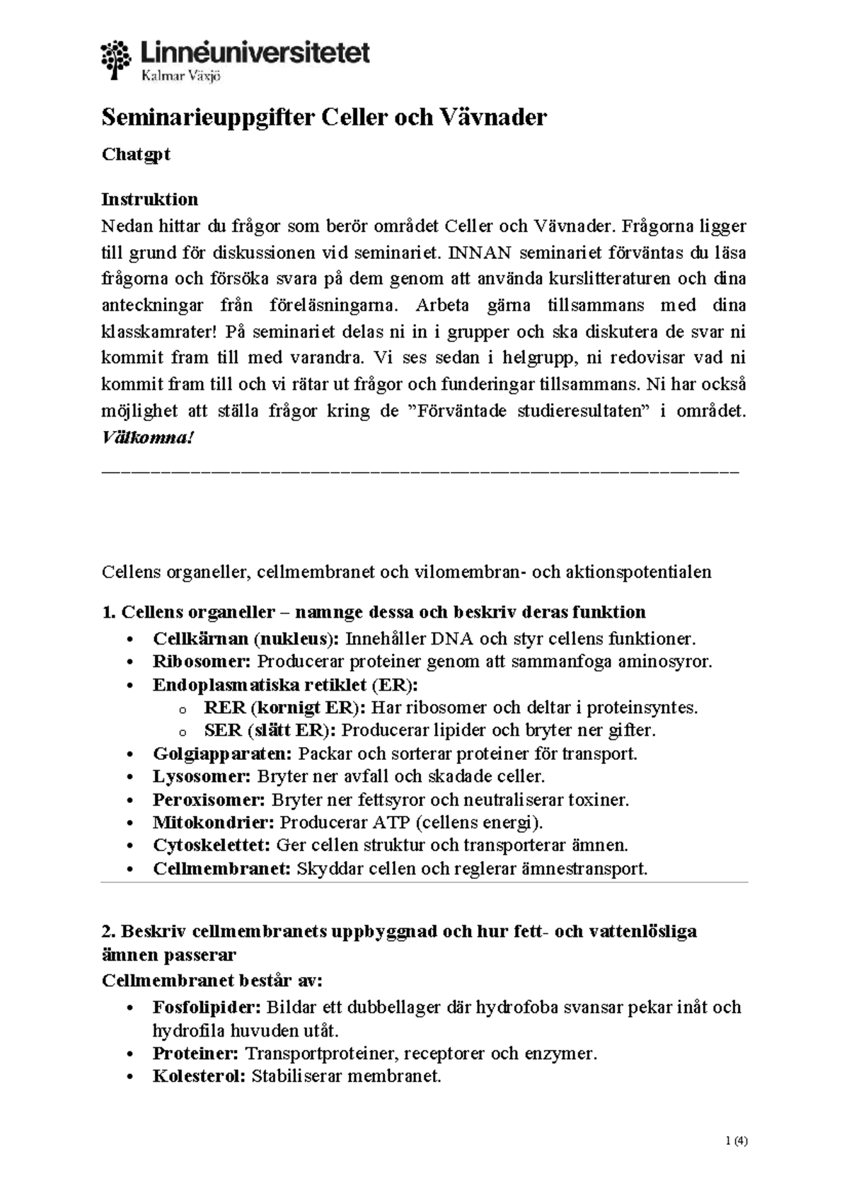 1MC608 Seminarieuppgifter: Celler och Vävnader Diskussionsfrågor - Studocu