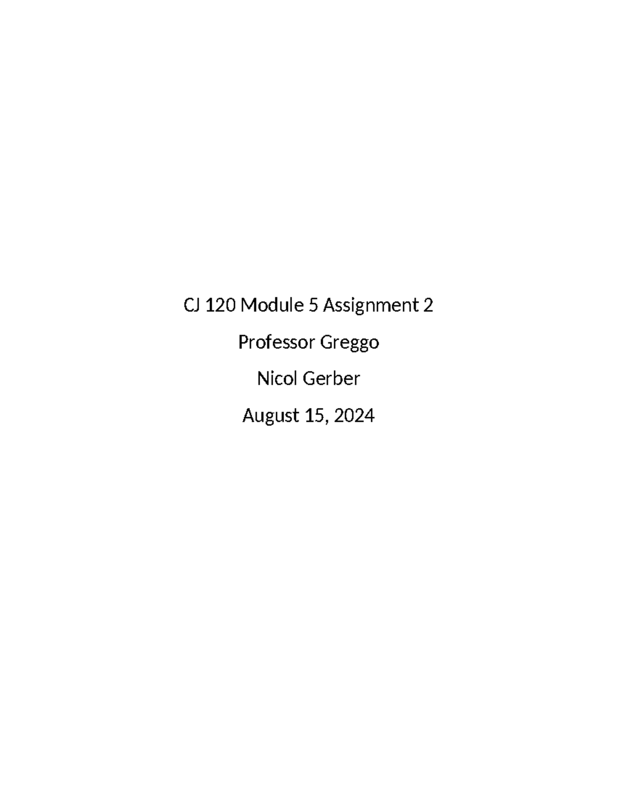 CJ 120 Module 5 Assignment 2 - CJ 120 - CJ 120 Module 5 Assignment 2 Professor Greggo Nicol ...