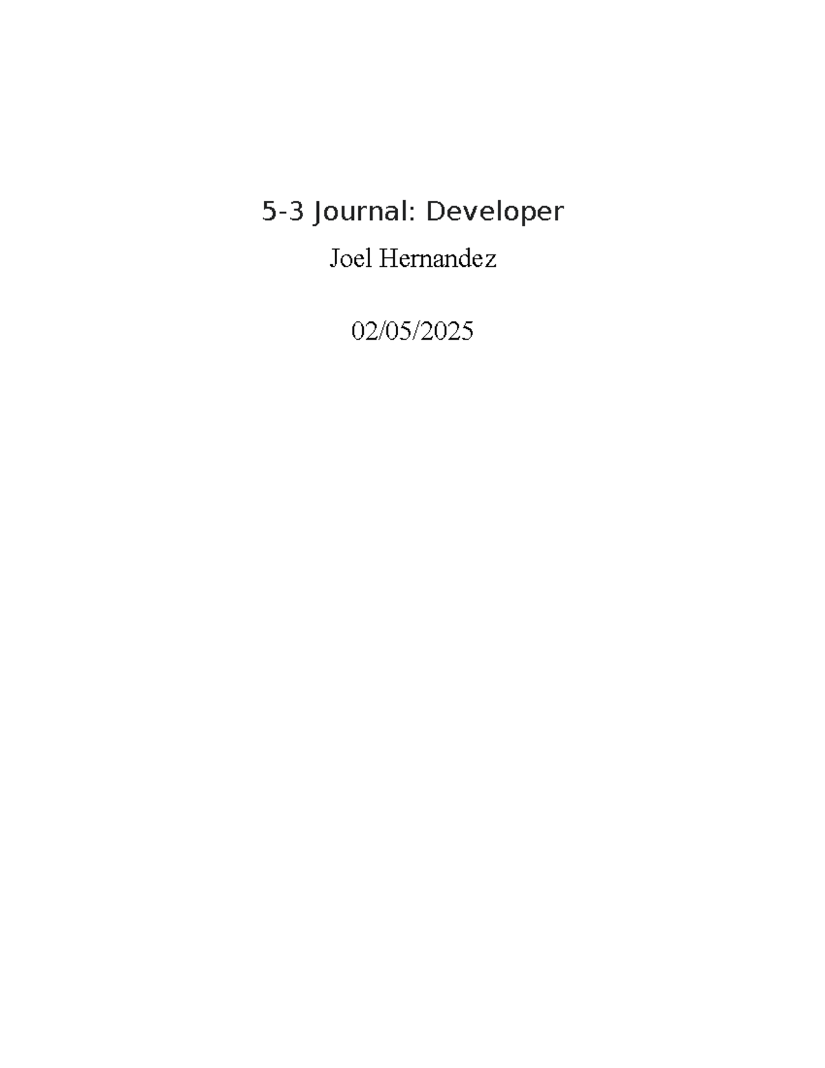 Journal Developer - 5-3 Journal: Developer Joel Hernandez 02/05/ The ...