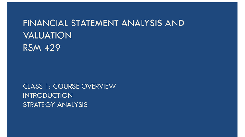 Financial Statement Analysis & Valuation RSM 429 Class 1 Overview - Studocu