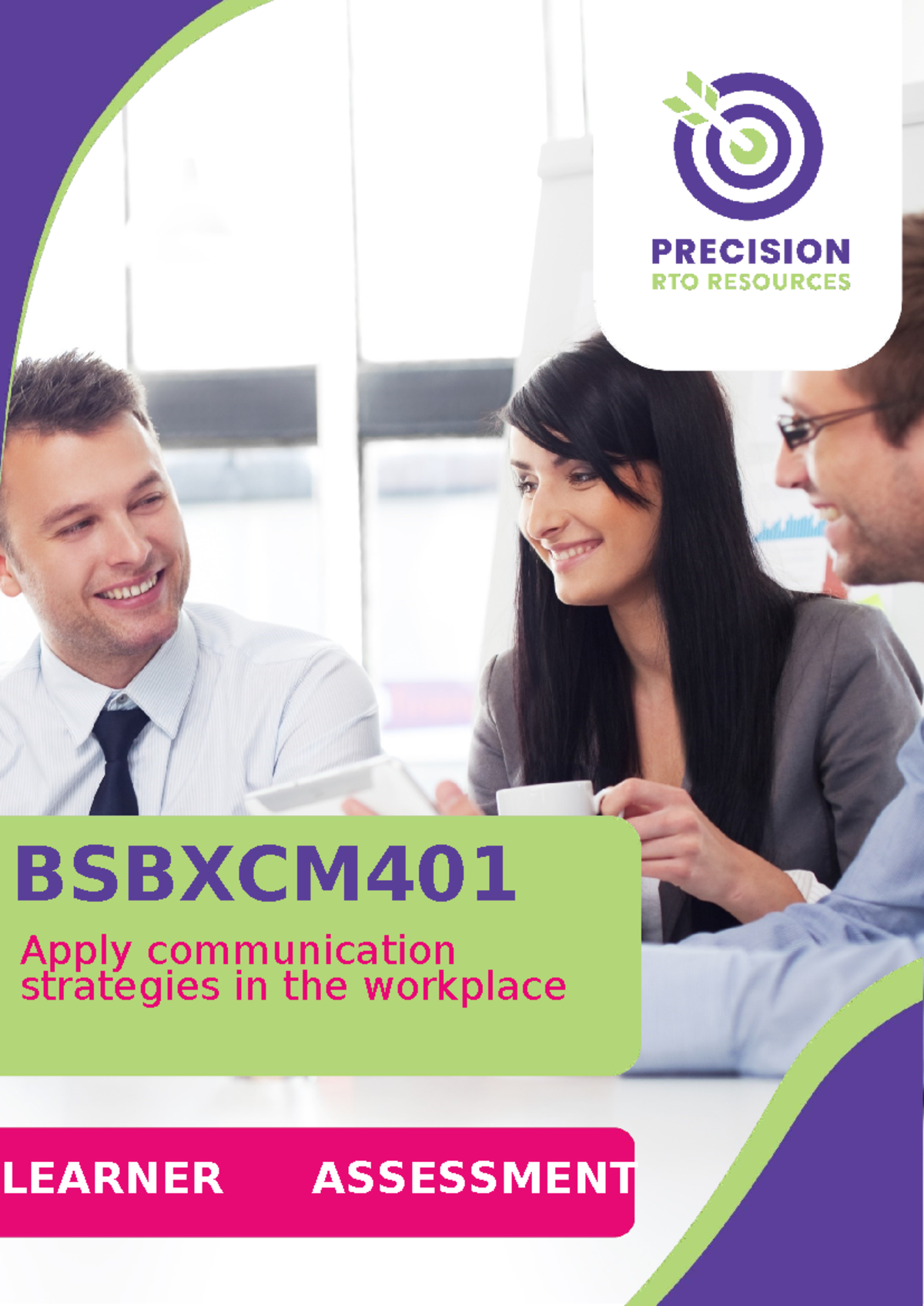 BSBXCM401 Final Assessment Pack: Apply Communication Strategies in the ...