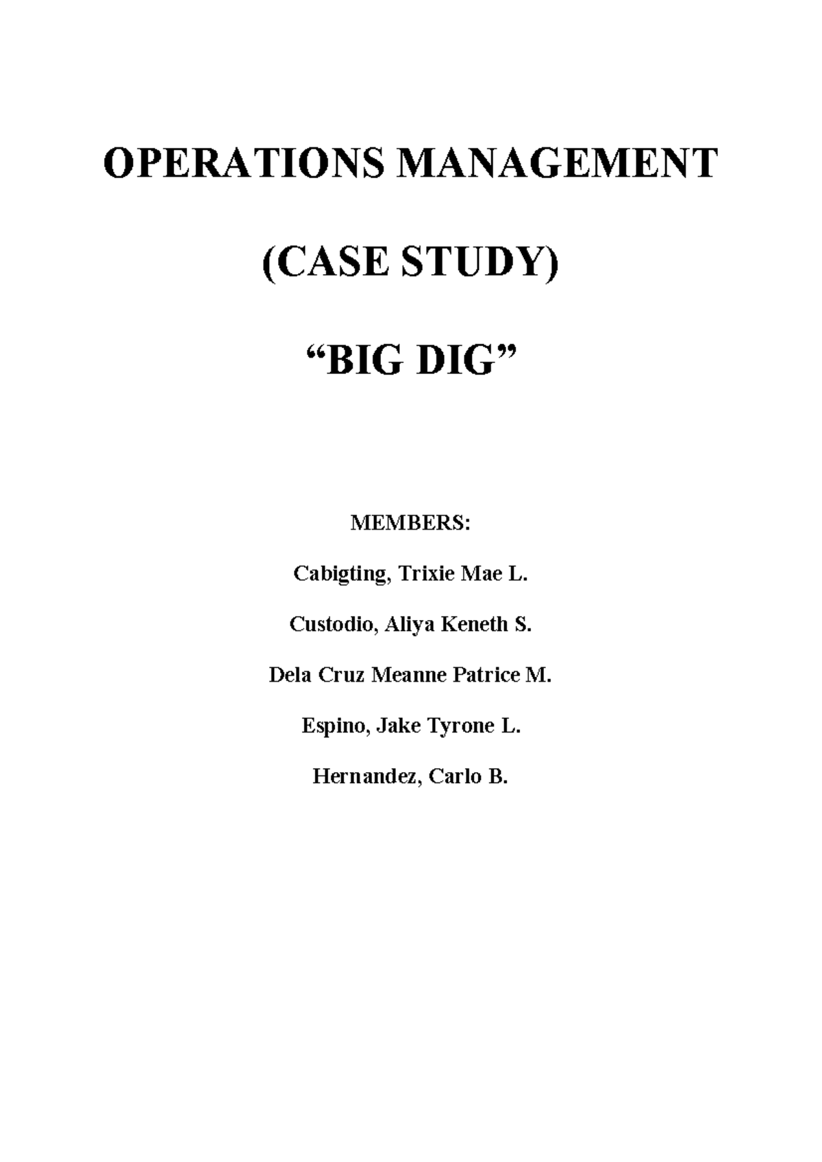 CASE Study BIG DIG - Assignment - OPERATIONS MANAGEMENT (CASE STUDY) “BIG DIG” MEMBERS ...
