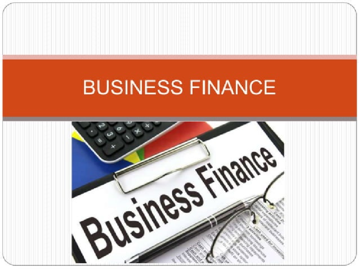 Business finance orientation and intro - BUSINESS FINANCE COURSE ...