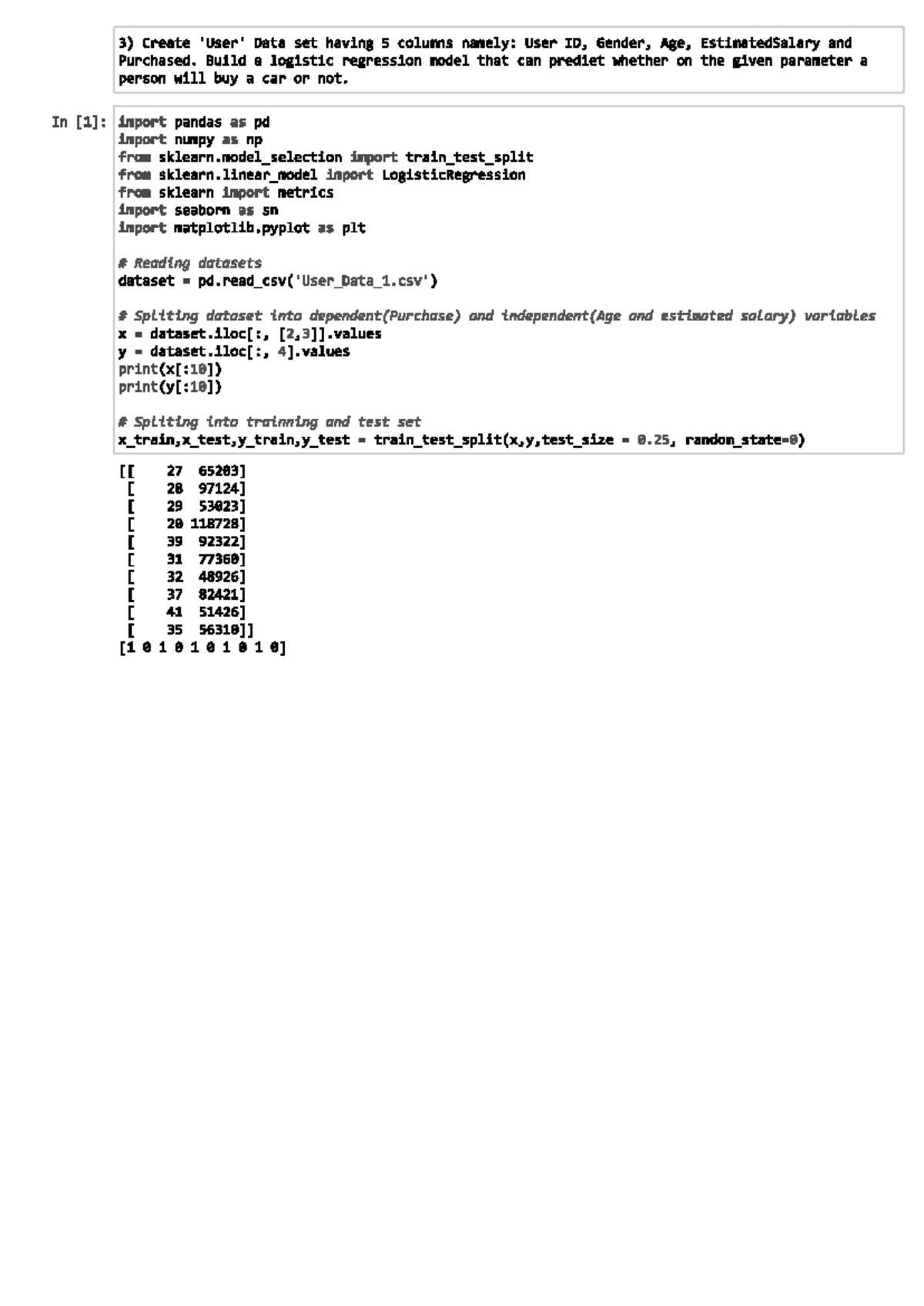 Assignment 1 Set A3 - 3) Create 'User' Data set having 5 columns namely ...