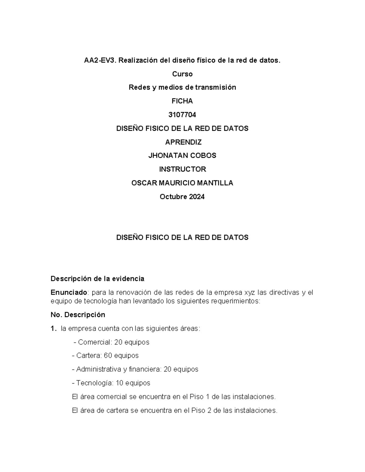 Diseño Físico de la Red de Datos - Curso 3107704 - Jhonatan Cobos - Studocu