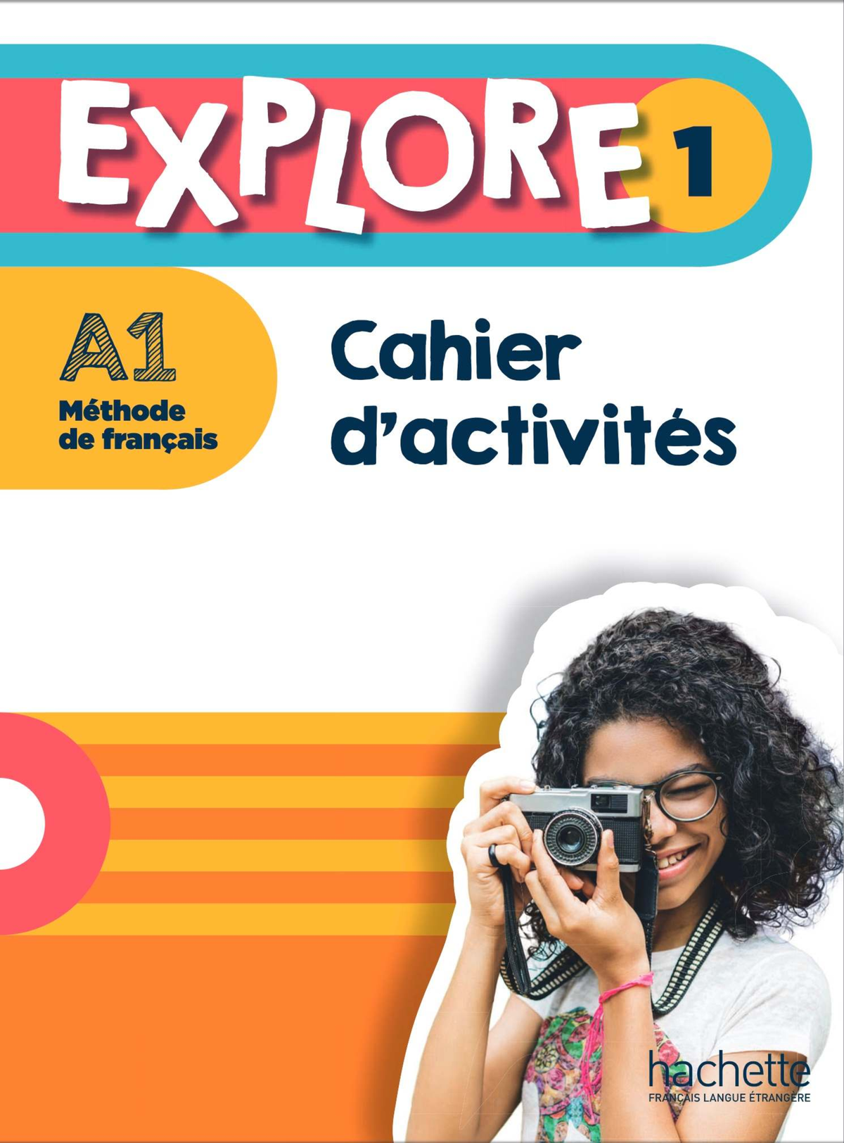 Cahier d'activités Explore 1 - Méthode de Français A1 - Studocu