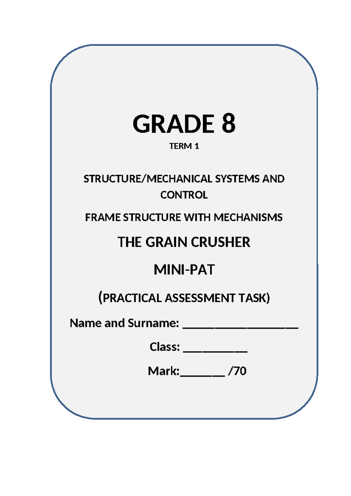Grade 8 Term 1 Mini-PAT: Grain Crusher Mechanical System Project - Studocu