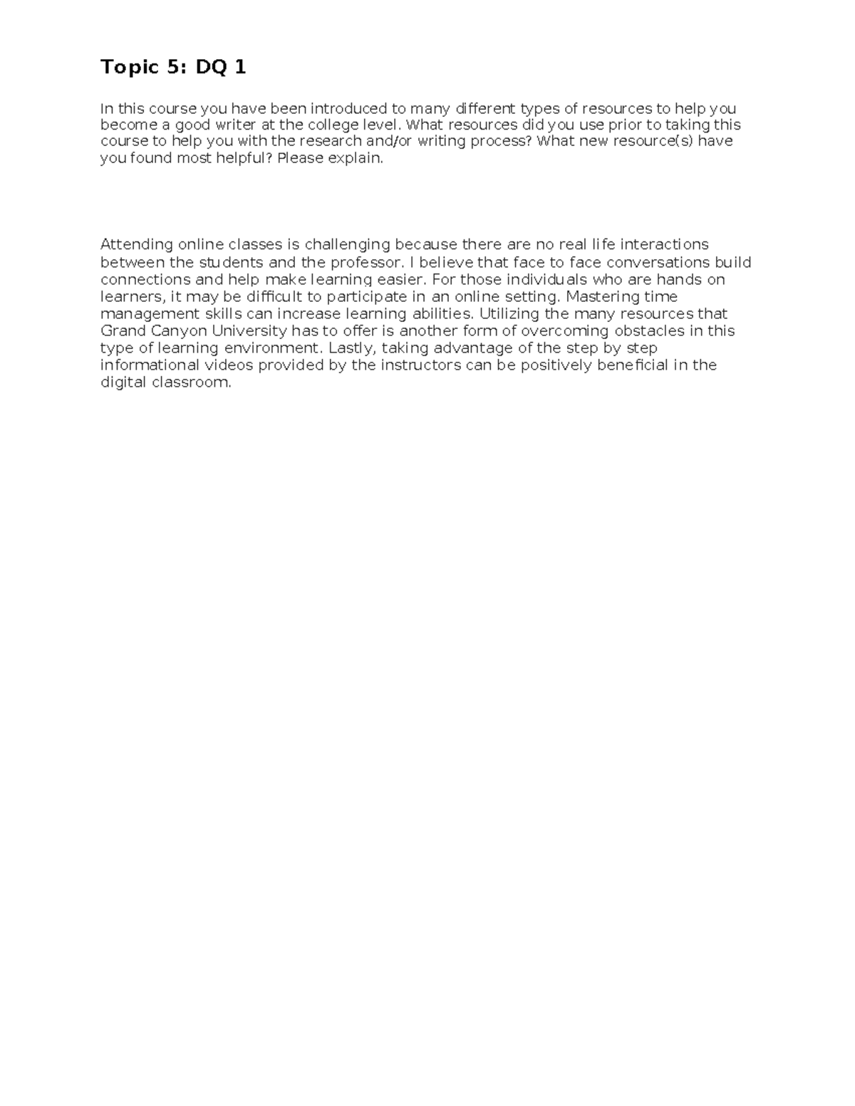 Topic 5 DQ 1 - Topic 5: DQ 1 In this course you have been introduced to ...