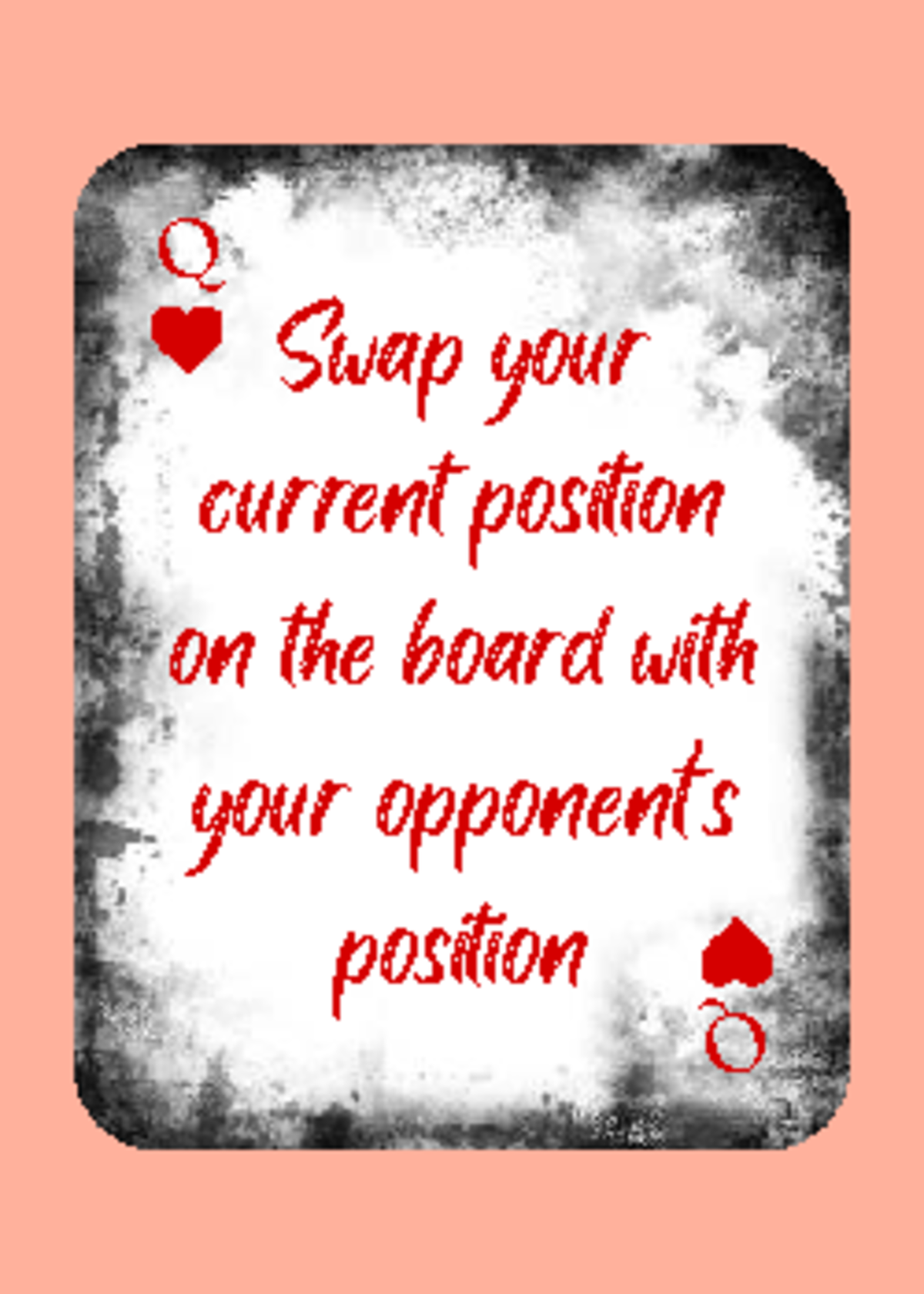 Swap your current position on the board with your opponent’s position ...