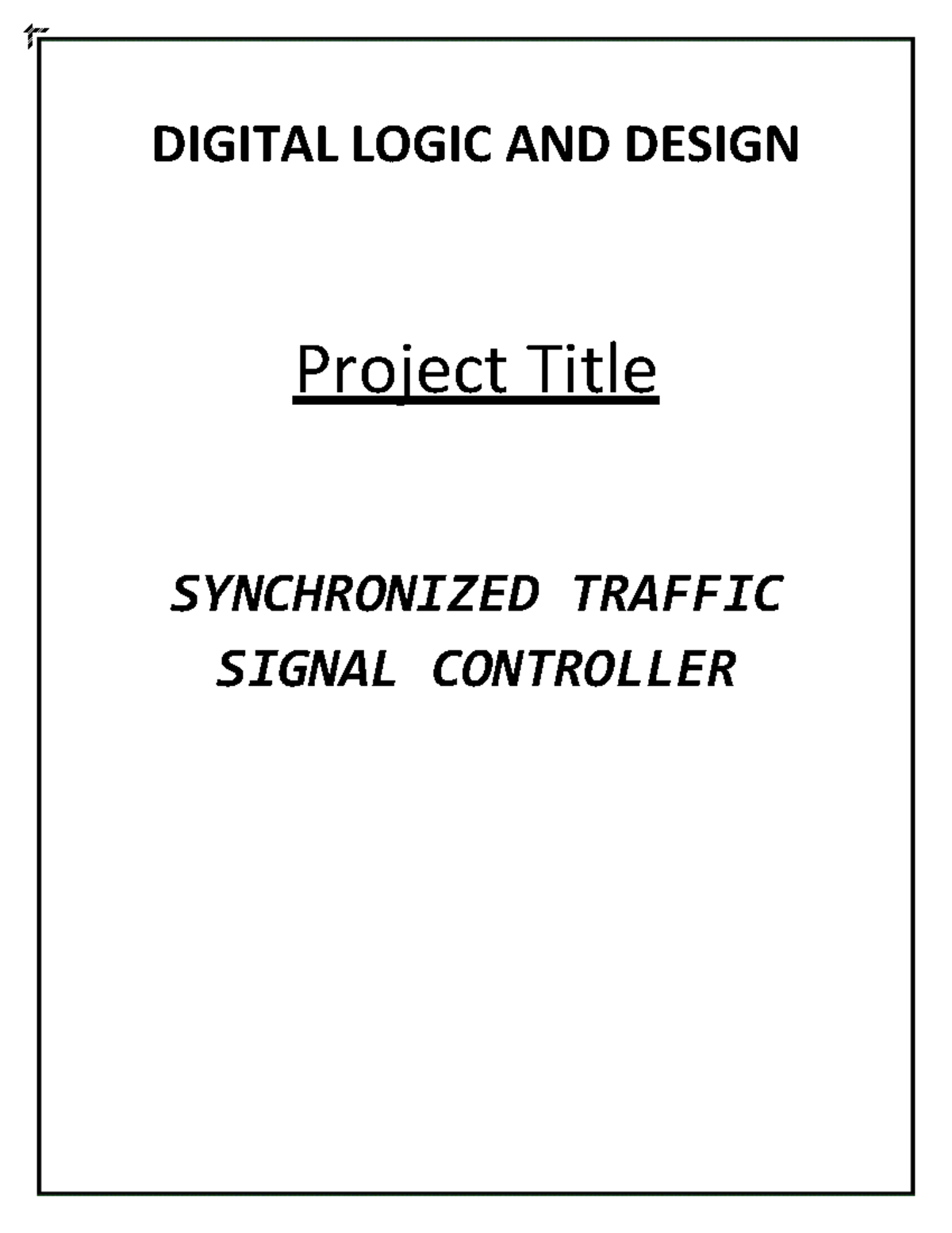 Traffic-signal-project-report - DIGITAL LOGIC AND DESIGN Project Title ...