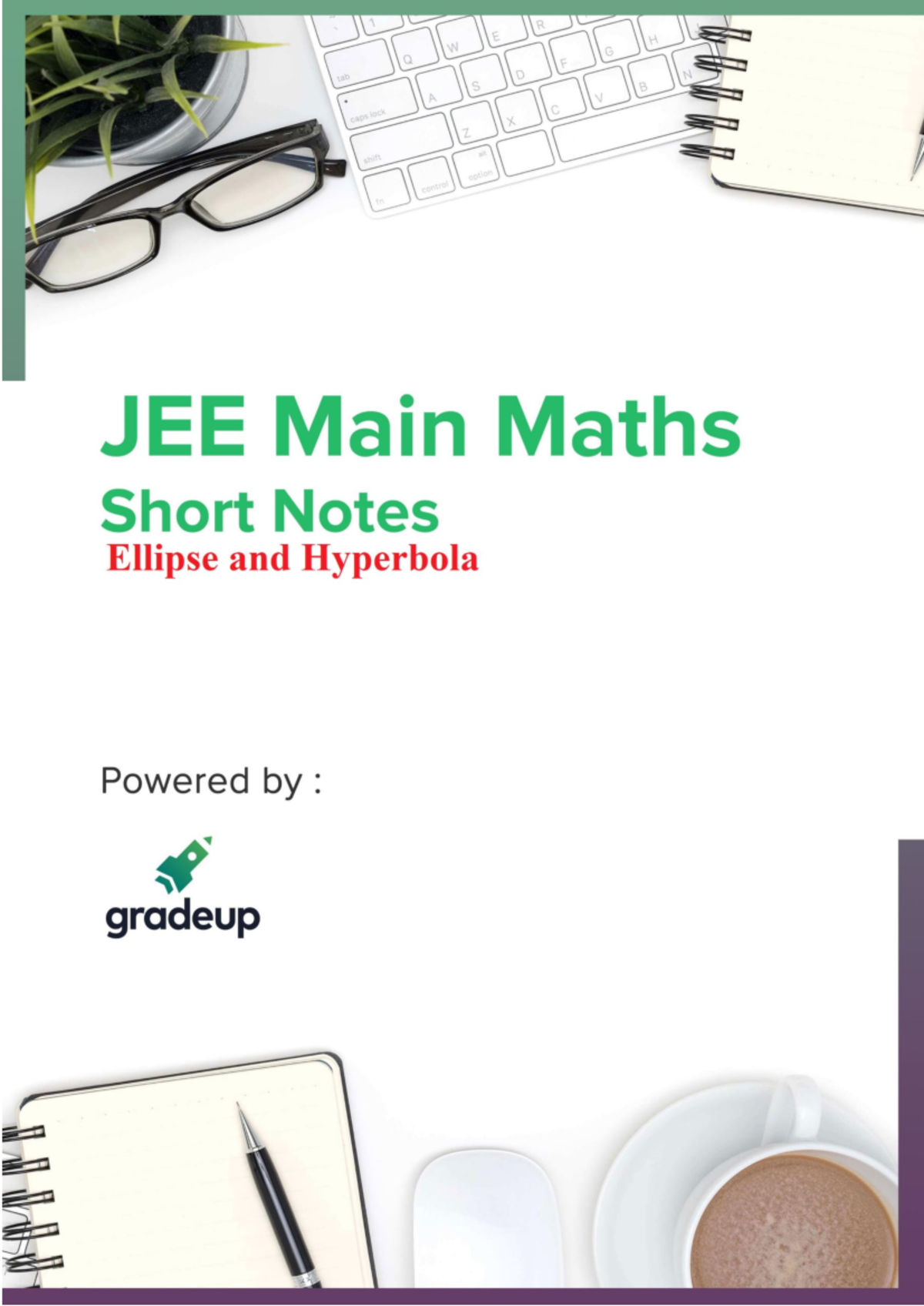 Gradeup Short Notes on Ellipse & Hyperbola for JEE Preparation - Studocu