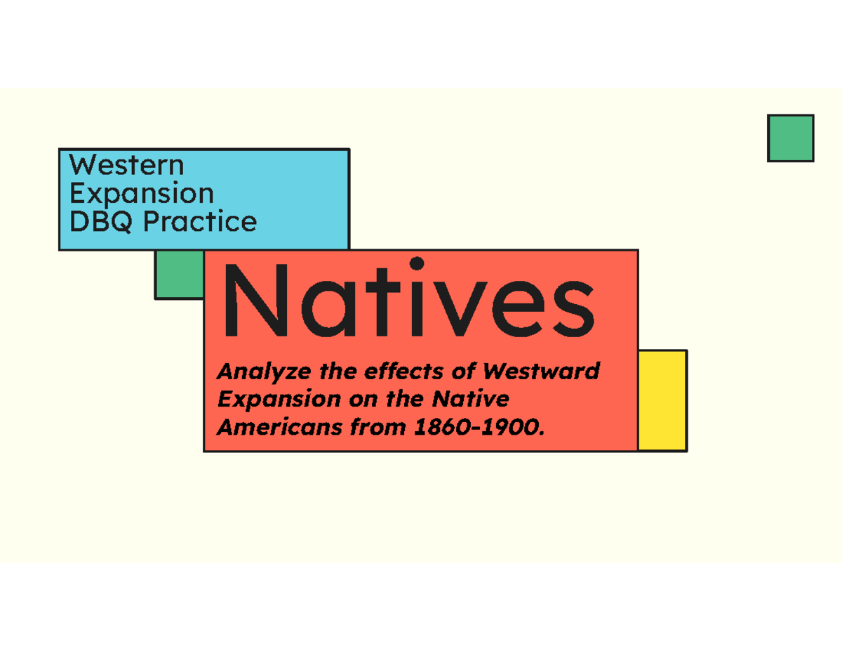 Western Expansion DBQ Practice: Analyzing Native American Impacts - Studocu