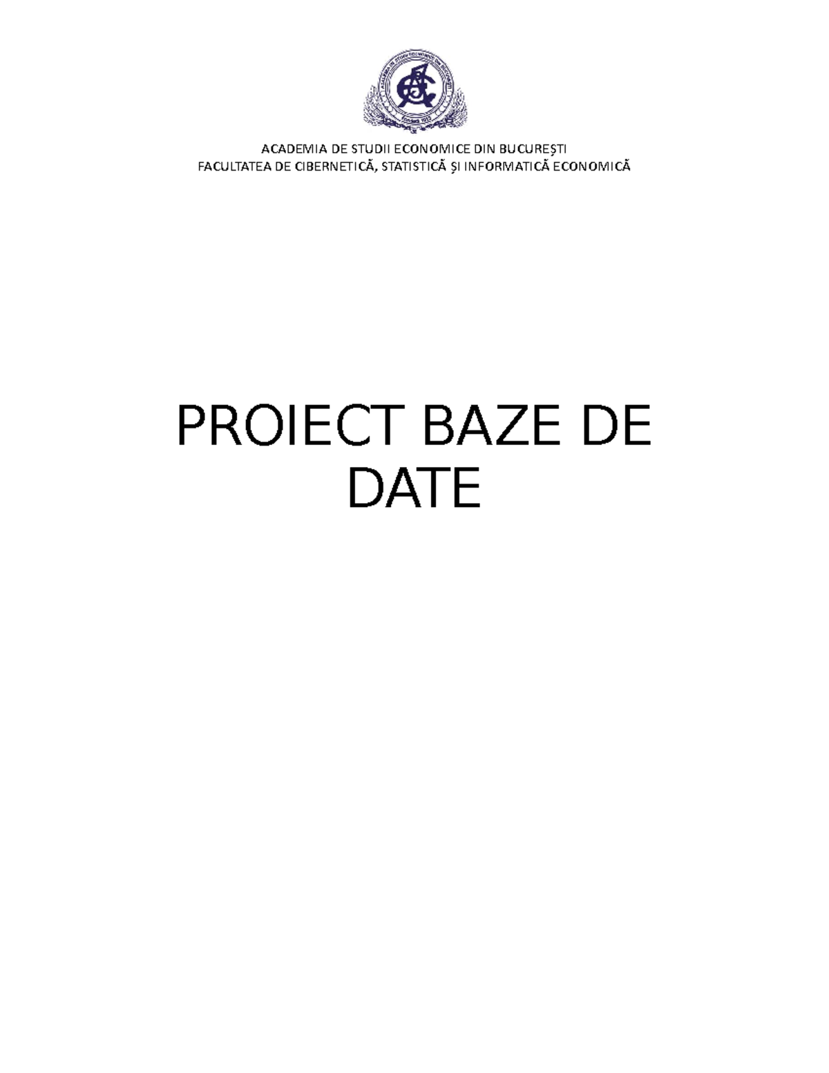 Proiect Baze de date - Grade: 10 - ACADEMIA DE STUDII ECONOMICE DIN BUCUREȘTI FACULTATEA DE ...