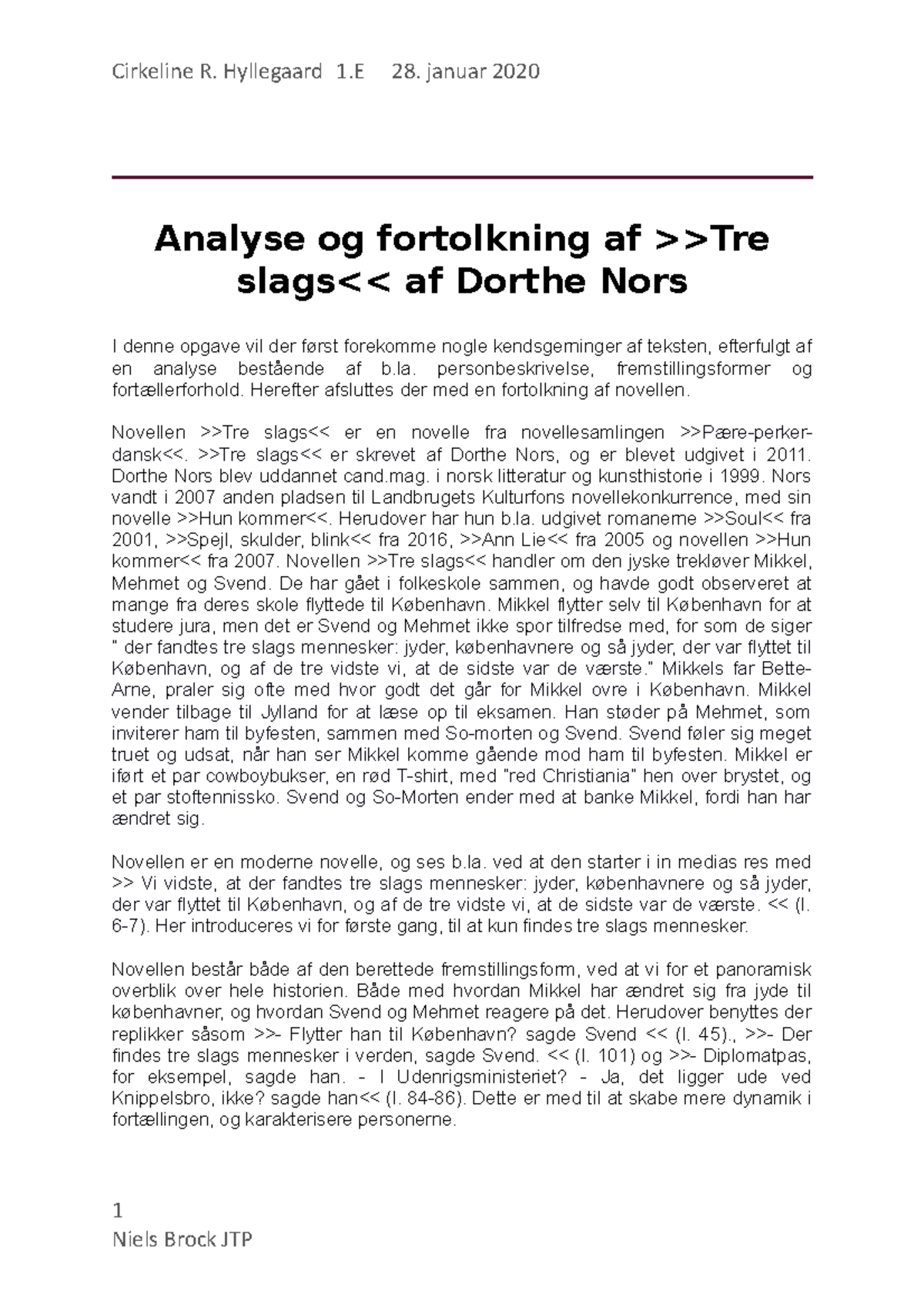 Analyse og fortolkning af tre slags - Cirkeline R. Hyllegaard 1 28. januar 2020 Analyse og - Studocu