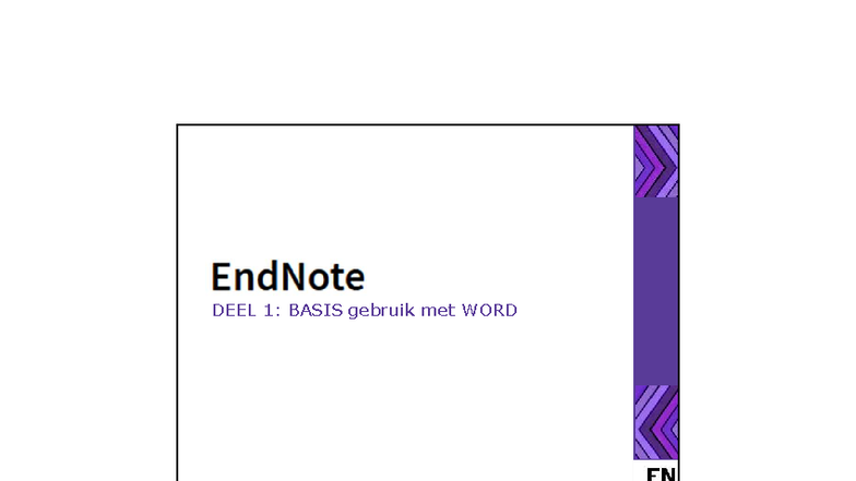 DEEL 1: BASIS Gebruik van Endnote en Word - Extra Informatie - Studocu