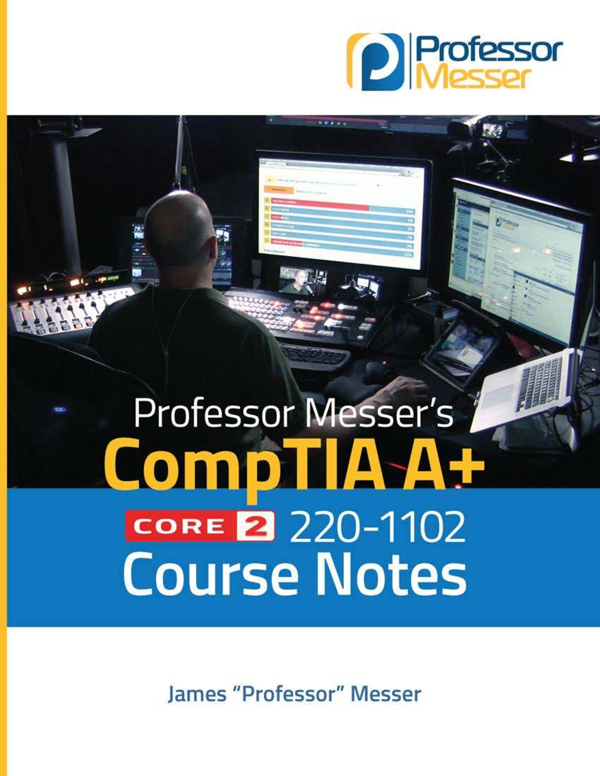 Professor Messer's CompTIA 220-1102 A+ Course Notes Overview - Studocu