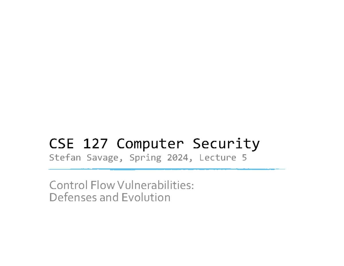 Cse 127 Spring 2024 Lecture 5 Control Flow Vulnerabilities And Mitigations Cse 127 Computer