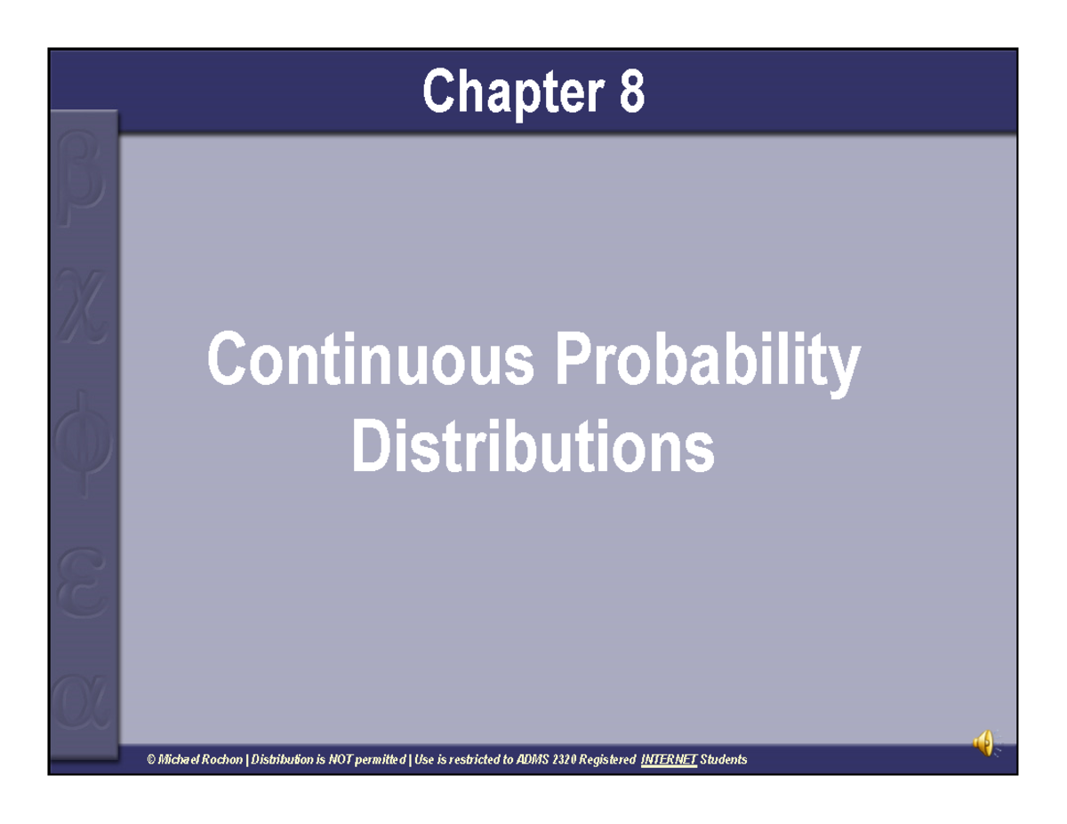 ADMS 2320 Chapter 8: Continuous Probability Distributions Overview ...