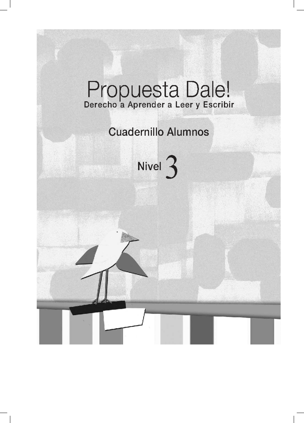 Propuesta DALE! Cuadernillo Nivel 3: Aprender a Leer y Escribir - Studocu