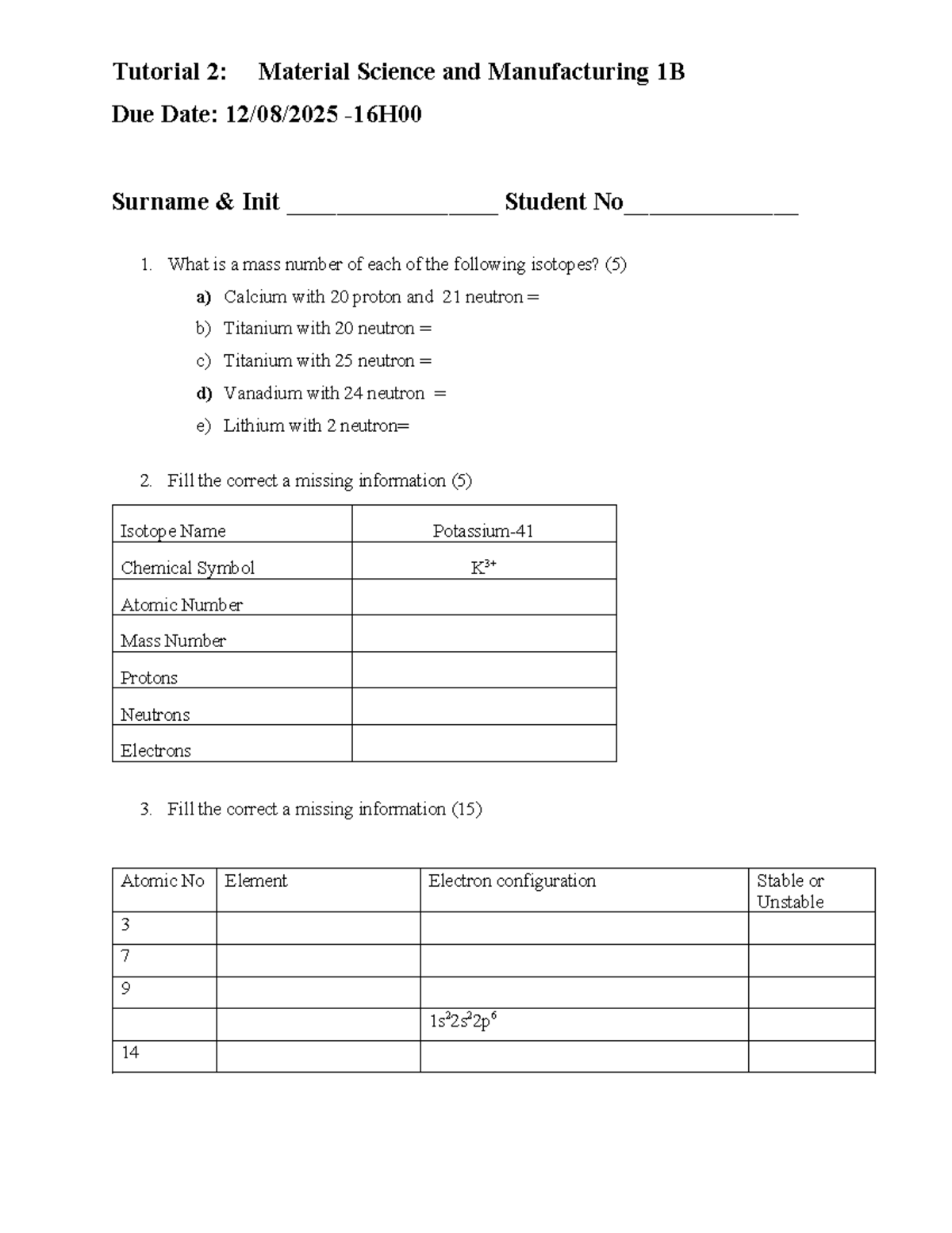 Tutorial 2 - Tutorial 2: Material Science and Manufacturing 1B Due Date: 12/08/2025 -16H Surname ...