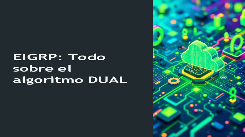 EIGRP y DUAL: Claves del Enrutamiento Eficiente en Redes Cisco - Studocu