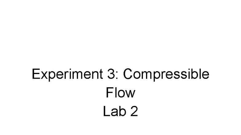 Experiment 3: Compressible Flow Lab 2 Analysis and Results - Studocu