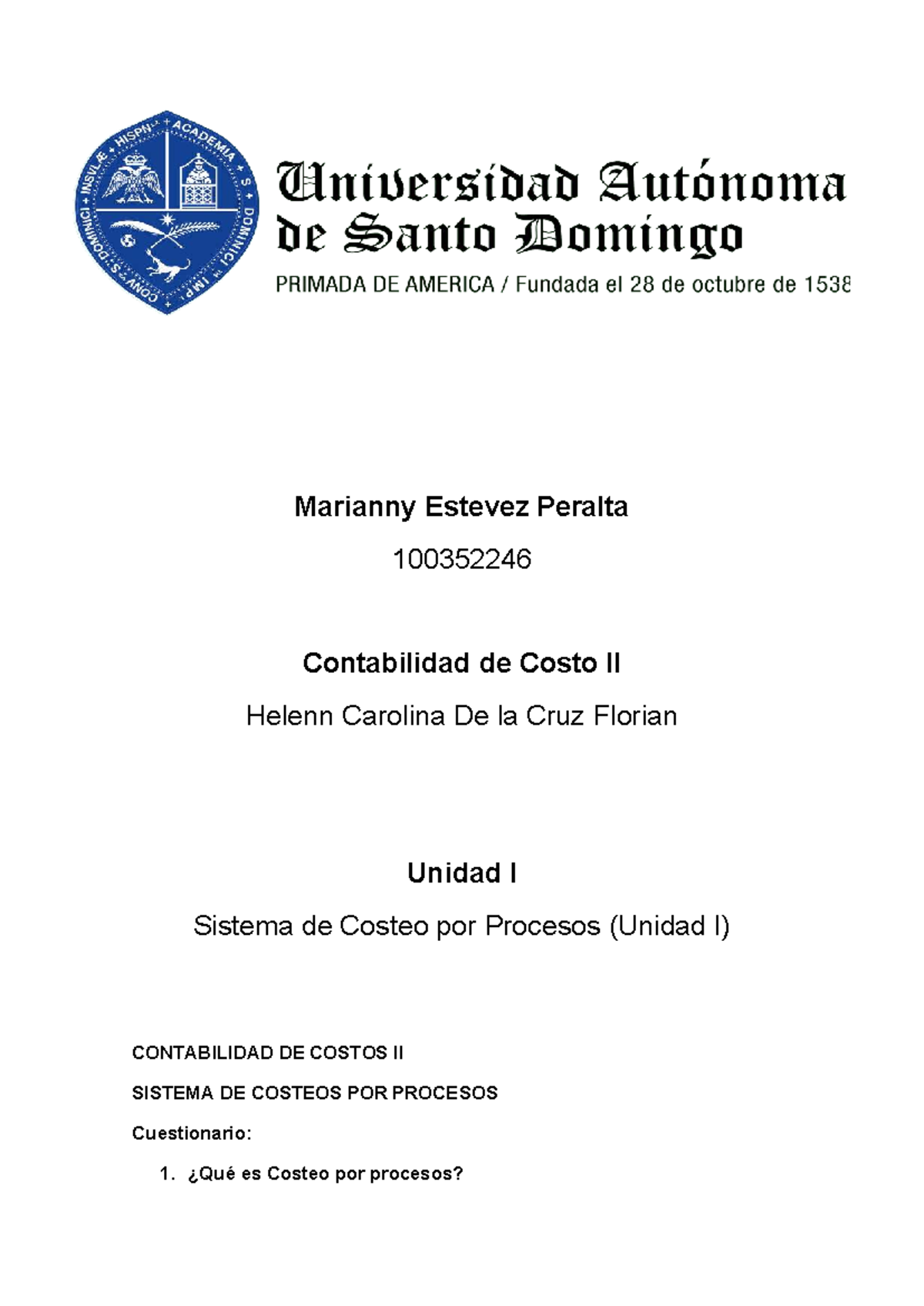 Costos por Procesos: Cuestionario Unidad I - CONTABILIDAD DE COSTOS II - Studocu
