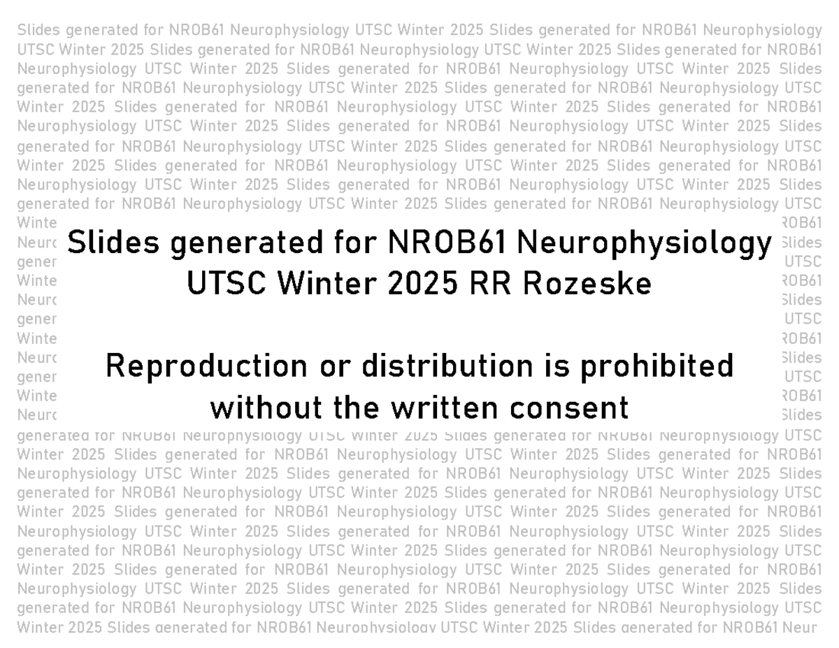 Wk02 Ion channels - Slides generated for NROB 61 Neurophysiology UTSC ...